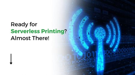 Ready for Serverless Printing?